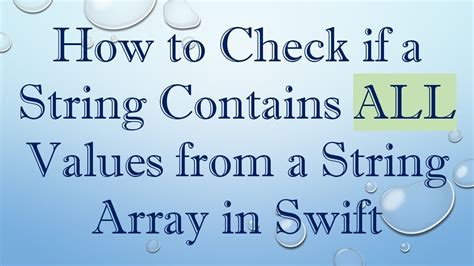 How To Check If A String Contains All Values From A String Array In Swift Youtube