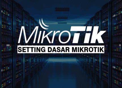 Belajar Membuat Static Routing MikroTik RouterOS Netme Id