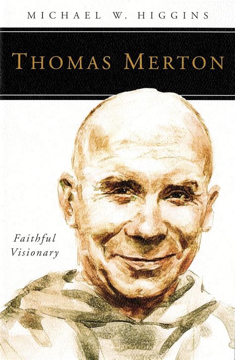 Thomas Merton Faithful Visionary People Of God Higgins Michael W