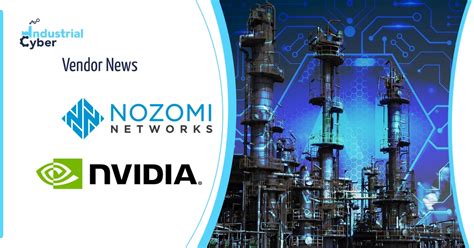 Nozomi Integrates With Nvidia Bluefield Dpus To Boost Ai Driven Cybersecurity For Critical