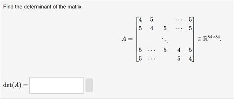 Solved Find The Determinant Of The