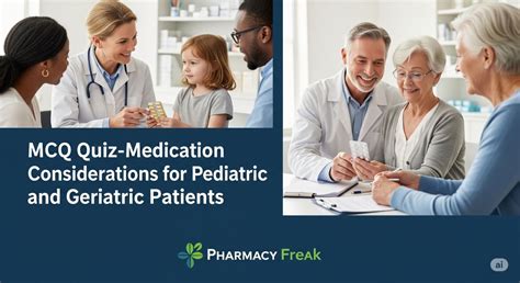 Mcq Quiz Medication Considerations For Pediatric And Geriatric