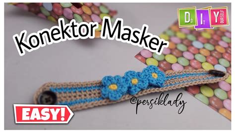 TUTORIAL KONEKTOR MASKER RAJUT CROCHET EAR SAVER EASY MASK CONNECTOR YouTube