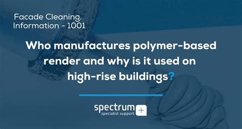 Who Manufactures Polymer Based Render And Why Is It Used On High Rise