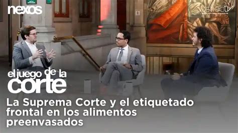 La Suprema Corte Y El Etiquetado Frontal En Los Alimentos Preenvasados
