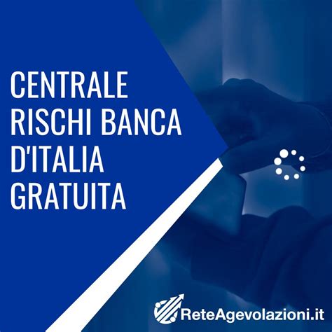 Banca Ditalia Accesso Ai Dati Della Centrale Dei Rischi Di Banca