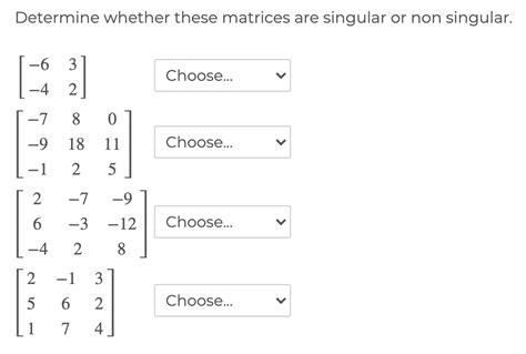 Solved Determine Whether These Matrices Are Singular Or Non Chegg Com
