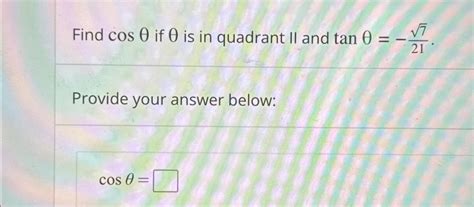 Solved Find cosθ if θ is in quadrant II and Chegg