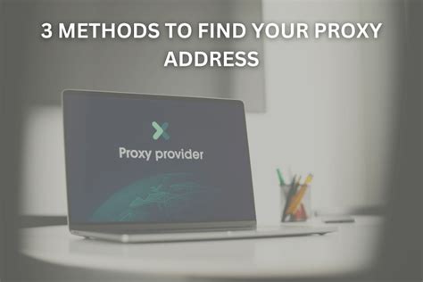 how to find your proxy server address step by step guide