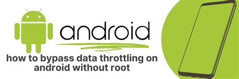 Bypass Data Throttling On Android Without Root A Step By Step Guide Apps UK