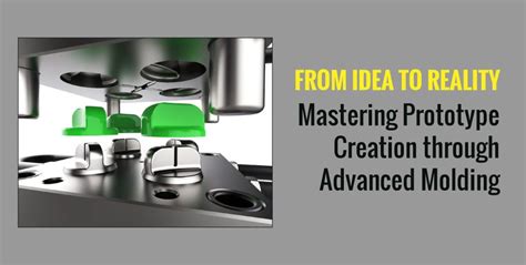 From Idea To Reality Mastering Prototype Creation Through Advanced Molding