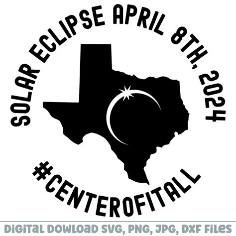 Total Solar Eclipse 2024 Texas Svg Png Shirt Design Cricut Silhouette
