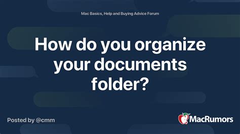 How Do You Organize Your Documents Folder Macrumors Forums