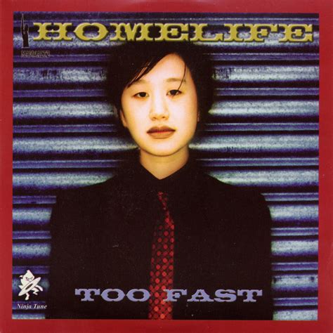 Too Fast Homelife Release Ninja Tune