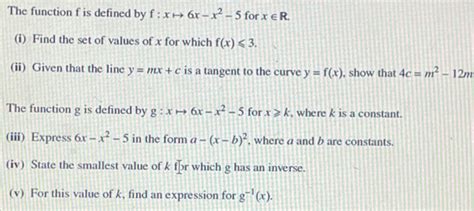Solved The Function F Is Defined By F Xto 6x X 2 5 For X∈ R I Find The Set Of Values Of X