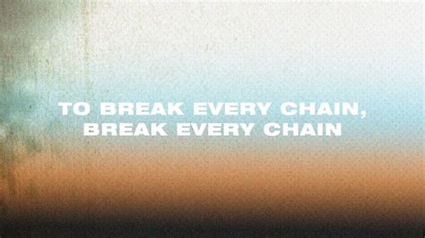 Break Every Chain Lyrics