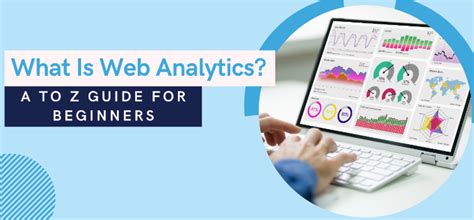 What Is Web Analytics A To Z Guide For Beginners