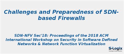 Challenges And Preparedness Of Sdn Based Firewalls S Logix