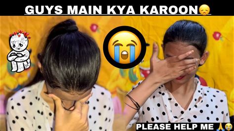 Ap Hi Btao Mujhe Kya Karna Chahiye 🥺😭 Anshi Vlogs Youtube