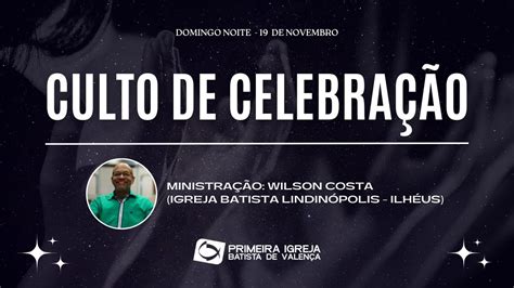 Culto de Celebração PIB Valença Domingo Noite 19 11 2023 YouTube
