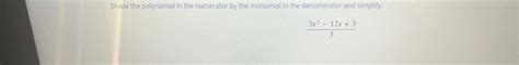 Solved Divide The Polynomial In The Numerator By The