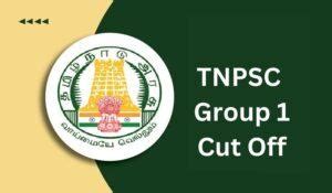 TNPSC Group 2 Cut Off 2025 Expected And Previous Year Cut Off Marks