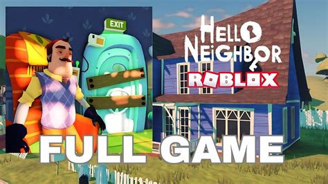 Hello Neighbor Roblox Act 3 Full Walkthrough YouTube