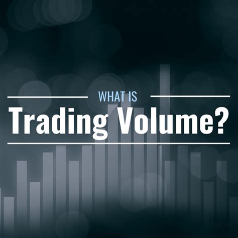 What Is Trading Volume Definition And Importance Thestreet