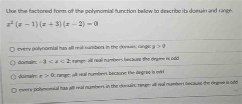 use the factored form of the polynomial function below to describe its