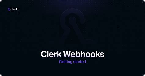 clerk webhooks getting started