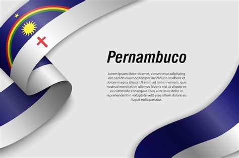Premium Vector Waving Ribbon Or Banner With Flag Of Pernambuco State
