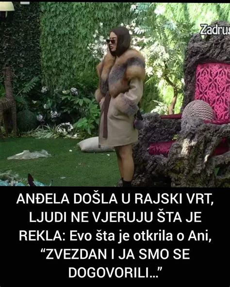 AnĐela DoŠla U Rajski Vrt Ljudi Ne Vjeruju Šta Je Rekla Evo šta Je