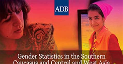 Gender Statistics In The Southern Caucasus And Central And West Asia A