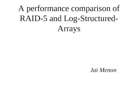Ppt A Performance Comparison Of Raid 5 And Log Structured Arrays Jai