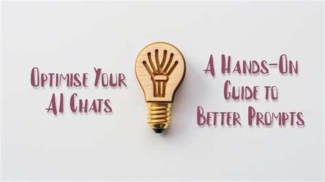 Optimise Your Ai Chats A Hands On Guide To Better Prompts With A Meta Prompt You Can Use Right