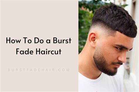 How To Do A Burst Fade Haircut A Step By Step Guide