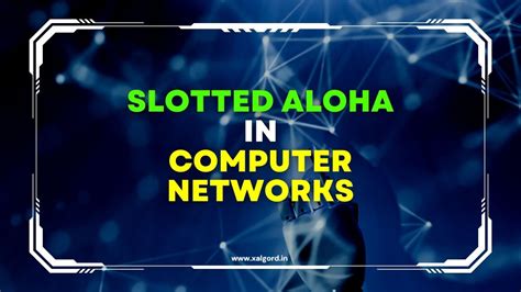 slotted aloha a communication protocol for improved network