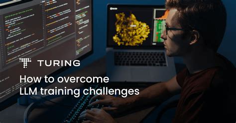 Overcoming Llm Training Challenges Strategies For Business Success