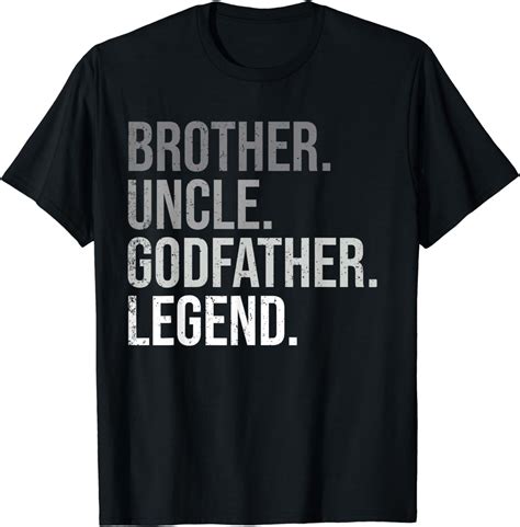 Brother Uncle Godfather Legend Fun Best Funny Uncle T Shirt