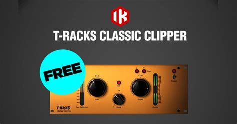 Free Classic T Racks Clipper By Ik Multimedia Limited Time