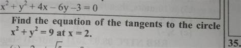X2 Y2 4x6y3 0Find The Equation Of The Tangents To The Circle X2 Y2 9