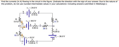 SOLVED Find The Currents In A Flowing In The Circuit In The Figure