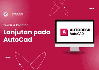 AutoCAD Lanjutan Teknik Dan Perintah Lanjutan Untuk Desain Profesional