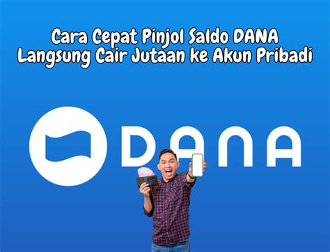 Cara Terbukti Cepat Pinjol Saldo DANA Langsung Cair Jutaan