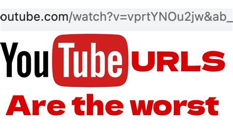 Youtube URLs Are An Abomination YouTube