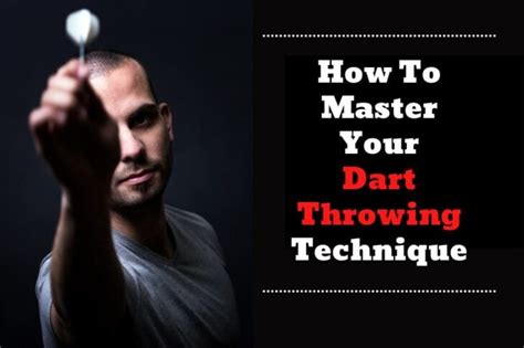 Master Your Dart Throwing Technique 3 Key Areas To Target