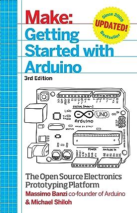 Getting Started With Arduino The Open Source Electronics Prototyping Platform Make Banzi
