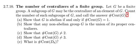 Solved 2 7 10 The Number Of Centralizers Of A Finite Group