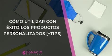 Productos Personalizados Como Estrategia De Marketing