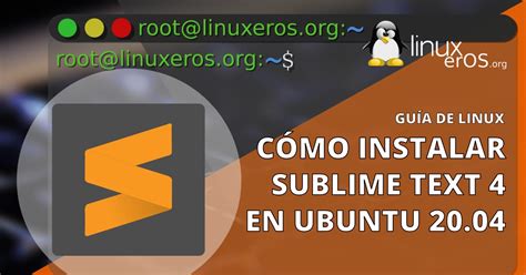 Cómo instalar Sublime Text 4 en Ubuntu 20 04 Linuxeros